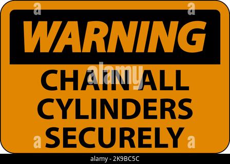 Warning Sign Chain All Cylinders Securely Stock Vector Image & Art - Alamy