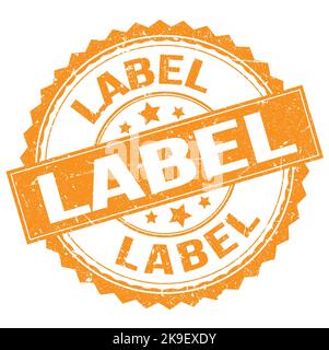 LABEL text written on orange grungy vintage round stamp Stock Photo - Alamy