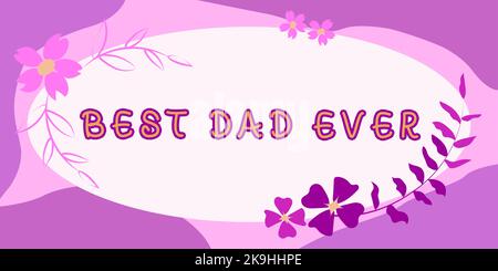 Handwriting text The Best Dad Ever. Business idea used to describing a ...