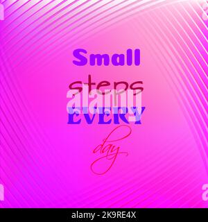 Small steps every day. Inspirational quote on blurred bright background ...