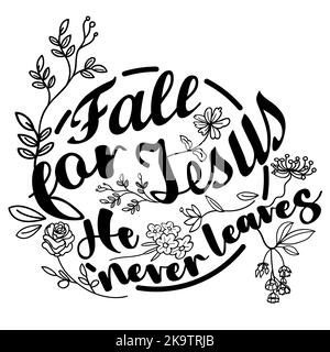 Fall For Jesus He Never Leaves Hand Lettering Phrase With Doodle