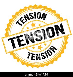 TENSION text written on yellow-black round stamp sign Stock Photo - Alamy