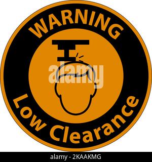 Warning Low Clearance Watch Your Head Sign Stock Vector Image & Art - Alamy