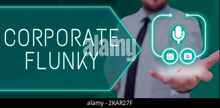 Sign displaying Corporate Flunky. Business overview investigating ...