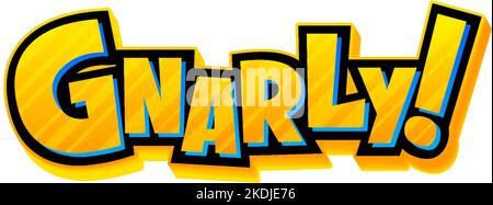 Gnarly isolated word text illustration Stock Vector Image & Art - Alamy