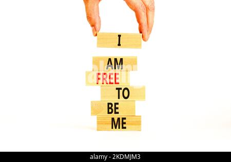 I am free to be me symbol. Concept words I am free to be me on wooden ...