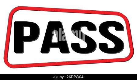 PASS text written on red trapeze stamp sign Stock Photo - Alamy