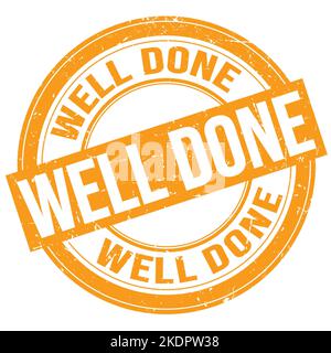 WELL DONE text written on orange grungy stamp sign Stock Photo - Alamy