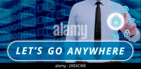 Handwriting text Let's Go Anywhere. Business approach visit new places ...