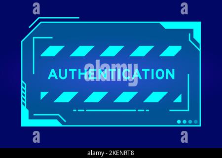 Futuristic hud banner that have word authentication on user interface screen on blue background ...