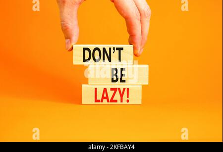 Motivational and do not be lazy symbol. Concept words Do not be lazy on ...