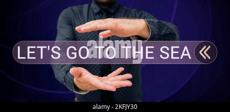 Text sign showing Let's Go To The Sea, Internet Concept invitation to ...