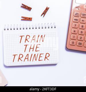 Inspiration showing sign Train The Trainer. Word for identified to ...