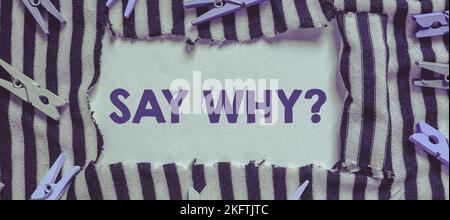 Text sign showing Say Why, Business overview Give an explanation ...