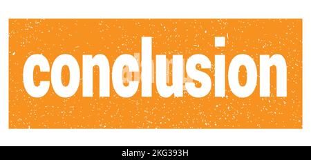 CONCLUSION text written on orange rectangle stamp sign Stock Photo - Alamy