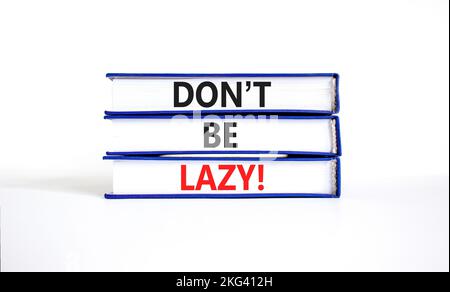 Motivational and do not be lazy symbol. Concept words Do not be lazy on ...