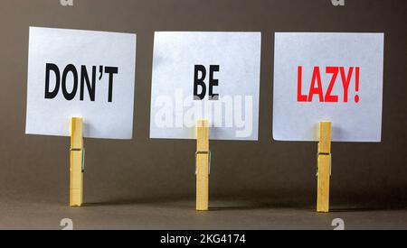 Motivational and do not be lazy symbol. Concept words Do not be lazy on ...