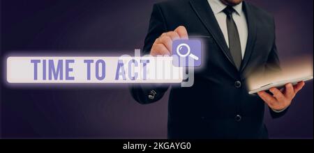 Inspiration showing sign Time To Act, Business overview Do it now ...