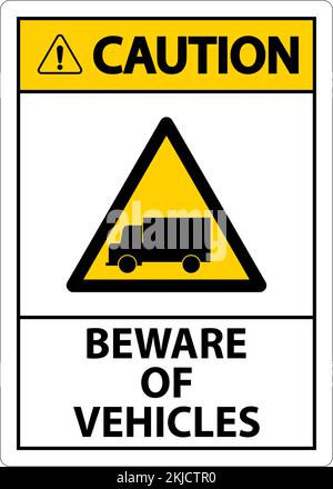 Caution Beware of Vehicles Sign On White Background Stock Vector Image ...