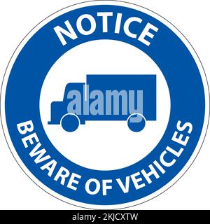 Notice Beware of Vehicles Sign On White Background Stock Vector Image ...