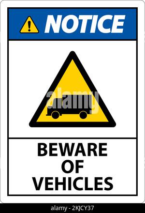 Notice Beware of Vehicles Sign On White Background Stock Vector Image ...