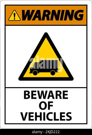 Warning Beware of Vehicles Sign On White Background Stock Vector Image ...