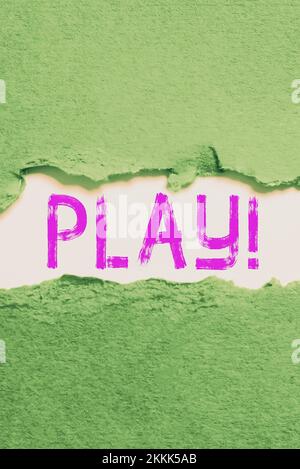 Writing displaying text Play, Business approach engage in activity for ...