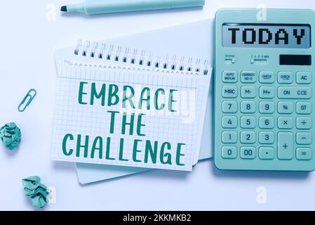 Hand writing sign Embrace The Challenge. Business idea Face any trials ...
