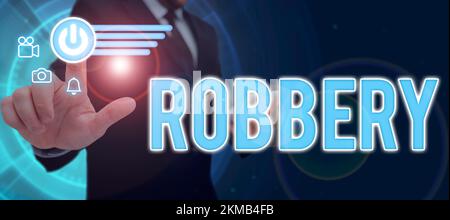 Handwriting text Robbery. Business overview the action of taking ...