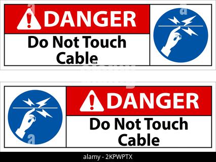 Danger Do Not Touch Cable Sign On White Background Stock Vector Image ...