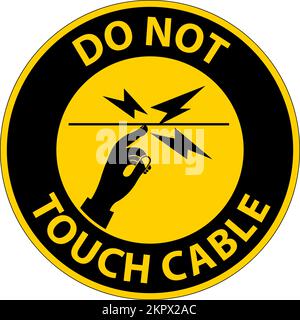 Caution Do Not Touch Cable Sign On White Background Stock Vector Image ...