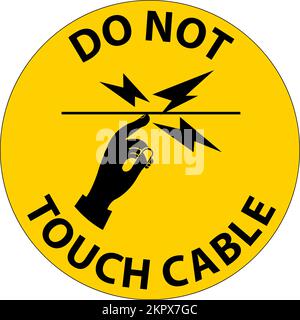 Caution Do Not Touch Cable Sign On White Background Stock Vector Image ...