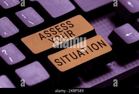 Sign displaying Assess Your Situation, Internet Concept Judging a ...