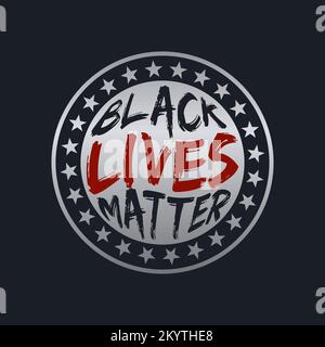 BLACK LIVES MATTER, lettering typography in badge style design artwork ...