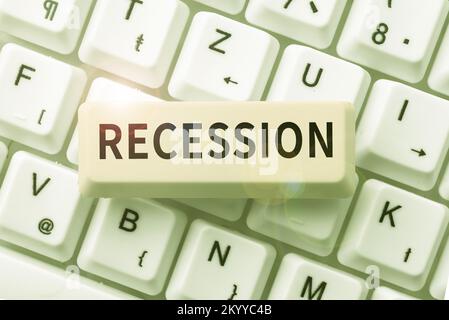 Sign displaying Recession, Word for the process of progressive decrease in growing, period of ...