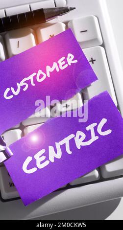 Sign displaying Customer Centric. Business concept process of looking ...