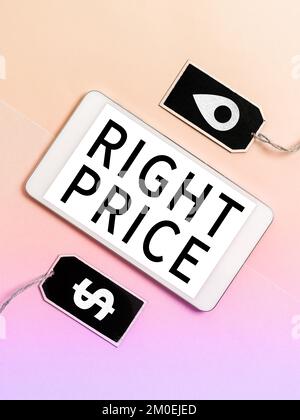 Text sign showing Right Price. Concept meaning the amount of money that ...