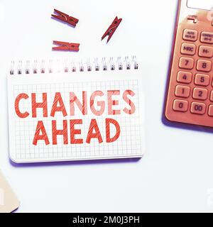 Text sign showing Changes Ahead. Word Written on to replace with or ...