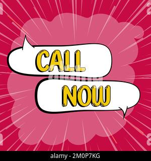 Inspiration showing sign Call Now, Conceptual photo To immediately ...