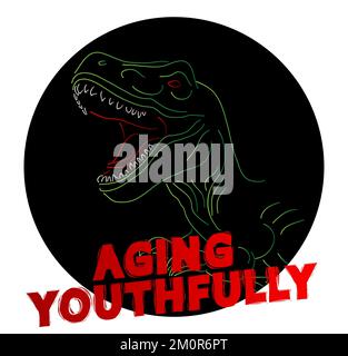 Dinosaur with speech bubble saying Aging Youthfully word. Tyrannosaurus ...