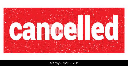 CANCELLED text written on red grungy stamp sign Stock Photo - Alamy