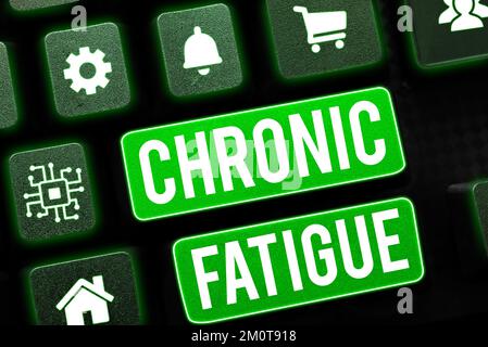 Text sign showing Chronic Fatigue. Conceptual photo A disease or ...