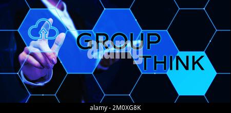 Sign displaying Group Think, Internet Concept gather either formally or ...