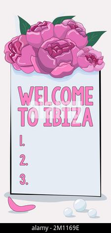 Sign displaying Welcome to Ibiza. Concept meaning Warm greetings from ...