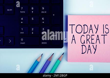 Inspiration showing sign Today Is A Great Day. Conceptual photo ...
