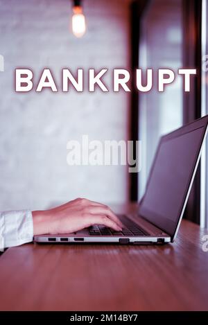 Text caption presenting Bankrupt. Business showcase reduced to a state ...