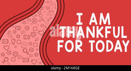 Writing displaying text I Am Thankful For Today, Conceptual photo ...