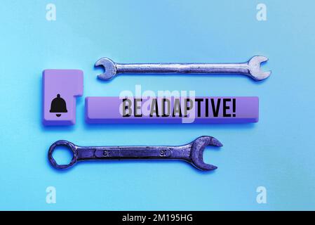 Sign displaying Be Adaptive, Word for make the difference being special ...