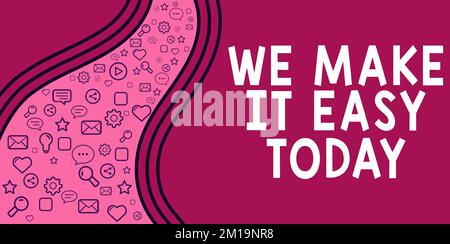 Text showing inspiration We Make It Easy Today. Business overview ...