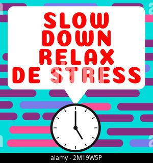 Conceptual caption Slow Down Relax De Stress. Business approach Have a ...
